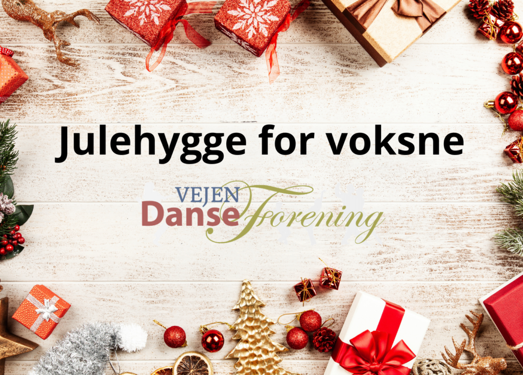 Julehygge for voksne - Vejen Danseforening
